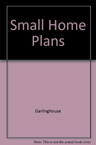 Small Home Plans: Garlinghouse: 9780938708452: Amazon.com: Books