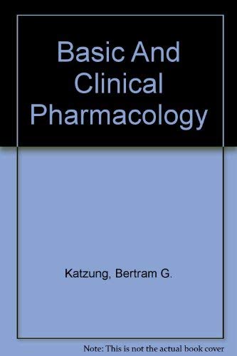 Basic and Clinical Pharmacology: Bertram G. Katzung: 9780071440974 ...