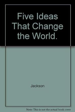 Five Ideas That Change the World: Ward, Barbara: 9780313245251: Books ...
