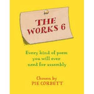 By Pie Corbett The Works 6: Assembly Poems: assembly poems chosen by ...