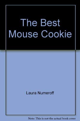 The Best Mouse Cookie: Laura Numeroff, Felicia Bond: 9780439179706 ...