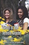 Death Of The Female Gender: Peters, Maggie, Chavis, Ernest, Ahlfeldt ...