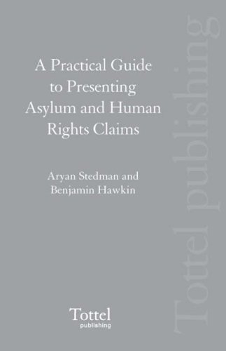 A Practical Guide to Presenting Asylum and Human Rights Claims: Stedman ...