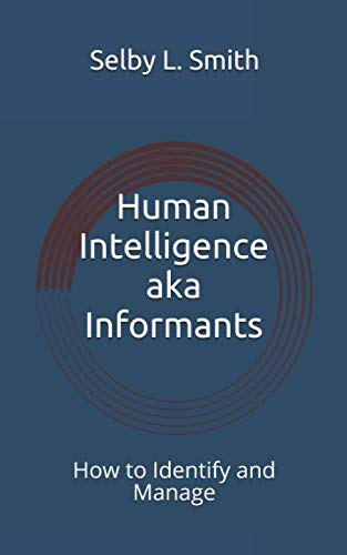 Human Intelligence aka Informants: How to Identify and Manage: Smith ...