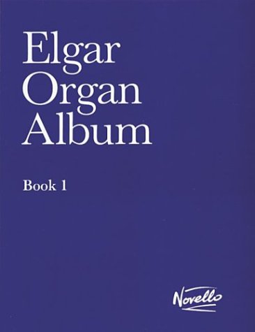 Elgar: Organ Album Book 1: Amazon.co.uk: ELGAR EDWARD (ARTIS ...