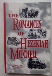 The Romances of Hezekiah Mitchell: Amazon.co.uk: 9780974476001: Books