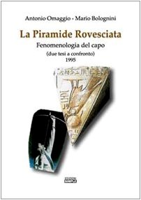 La piramide rovesciata. Fenomenologia rovesciata. Due tesi a confronto ...