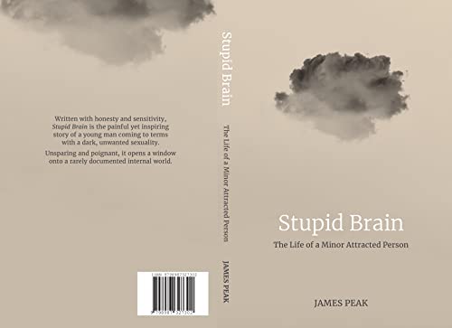 Stupid Brain: The Life of a Minor Attracted Person eBook : Peak, James ...