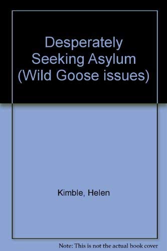 Desperately Seeking Asylum: Kimble, Helen: 9781901557121: Amazon.com: Books