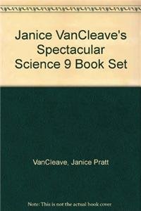 Janice VanCleave's Spectacular Science 9 Book Set: VanCleave, Janice ...