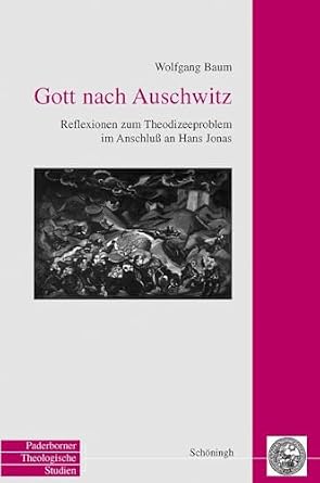 Gott Nach Auschwitz: Reflexionen Zum Theodizeeproblem Im Anschluß an ...
