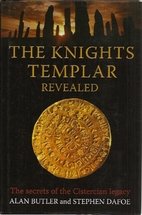 The Knights Templar Revealed: The Secrets of the Cistercian Legacy ...