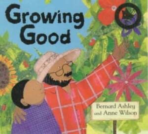 Growing Good: Ashley, Bernard; Ashely, Bernard: 9780747547006: Amazon ...