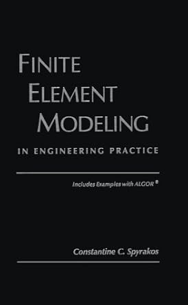 Amazon.com: Finite Element Modeling in Engineering Practice (Professional): 9780965280600 ...