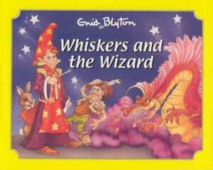 Whiskers and the Wizard (Picture Story Books): Enid Blyton ...