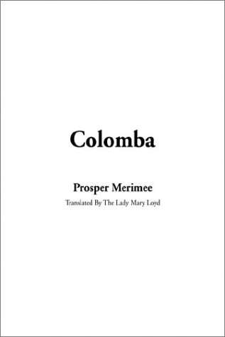 Colomba: Merimee, Prosper: 9781404344921: Amazon.com: Books