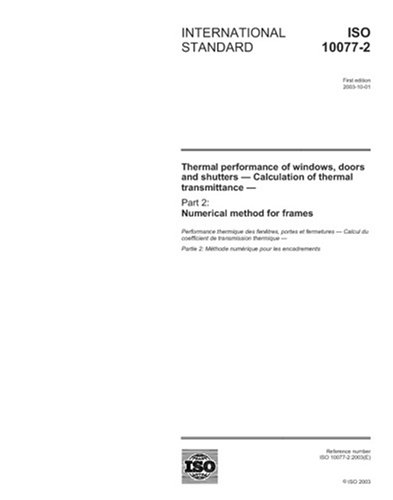 ISO 10077-2:2003, Thermal performance of windows, doors and shutters ...