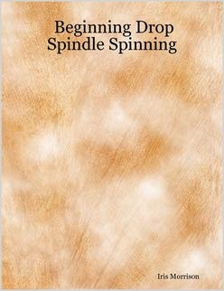 Beginning Drop Spindle Spinning: Iris Morrison: Amazon.com: Books