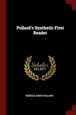 Pollard's Synthetic First Reader: Pollard, Rebecca Smith: 9781375653596 ...