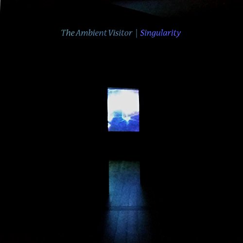 Play Singularity by The Ambient Visitor on Amazon Music Unlimited
