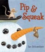 Pip & Squeak: Schoenherr, Ian, Schoenherr, Ian: Amazon.com: Books