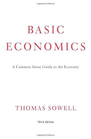Basic Economics: A Common Sense Guide to the Economy: Sowell, Thomas ...