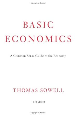 Basic Economics: A Common Sense Guide to the Economy: Sowell, Thomas ...