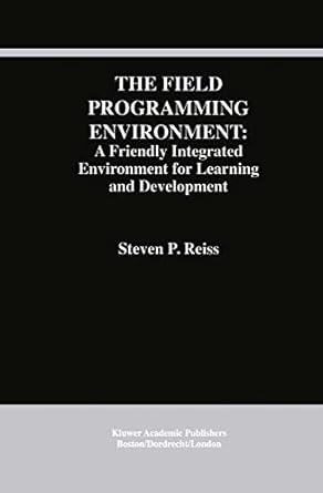 The Field Programming Environment: A Friendly Integrated Environment ...