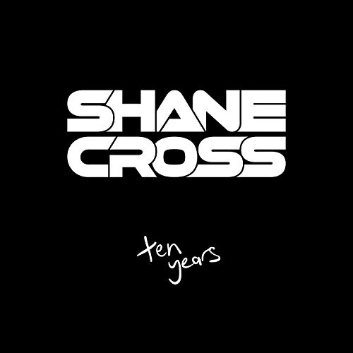 Ten Years (2009 - 2019) by Shane Cross on Amazon Music - Amazon.co.uk
