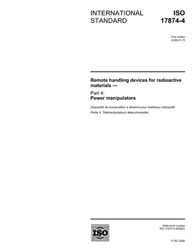 ISO 17874-4:2006, Remote handling devices for radioactive materials ...