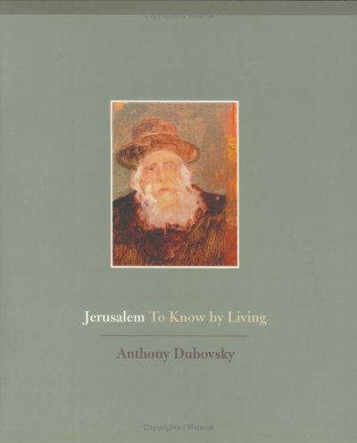 Jerusalem: To Know by Living: Dubovsky, Anthony: 9780887395376: Amazon ...