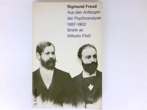 Aus den anfangen der psychoanalyse 1887-1902: Briefe an Wilhelm Fliess ...