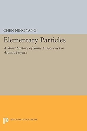 Elementary Particles: Yang, Chen Ning: 9780691625577: Books - Amazon.ca