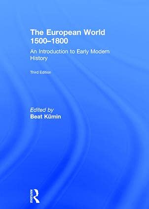 The European World 1500–1800: An Introduction to Early Modern History ...