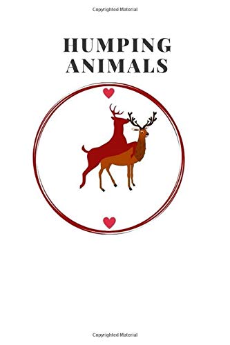 Humping Animals: funny notebook, humor, 6x9 inches, 100 Pages, Blank ...