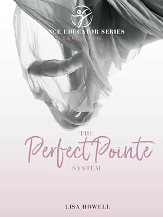 Level Two - The Perfect Pointe System: Amazon.co.uk: Howell, Lisa: 9798877500457: Books