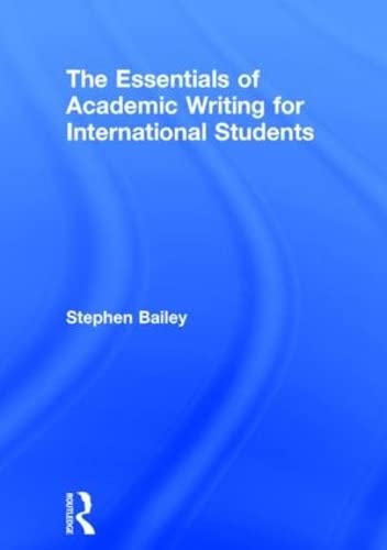 The Essentials of Academic Writing for International Students: Bailey ...