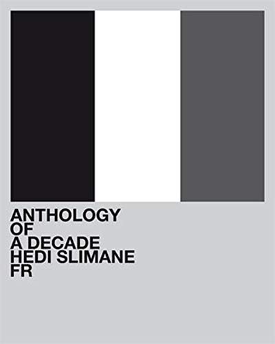Hedi Slimane: Anthology of a Decade, France: Bovier, Lionel, Slimane ...