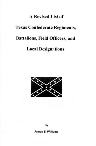 A Revised List of Texas Confederate Regiments, Battalions, Field ...
