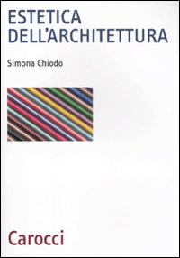 Estetica dell'architettura : Chiodo, Simona: Amazon.it: Libri