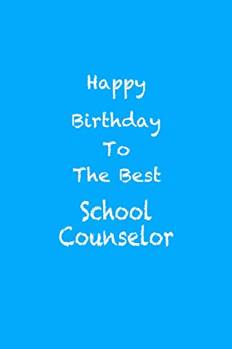 Amazon.com: Happy Birthday to The Best School Counselor: Perfect quote ...