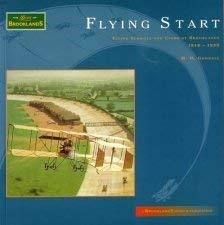 Flying Start: Flying Schools and Clubs at Brooklands, 1910-1939 ...
