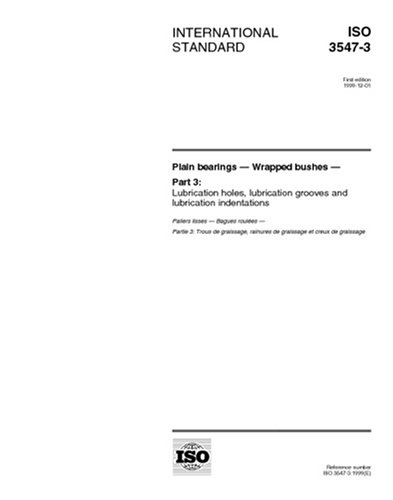 ISO 3547-3:1999, Plain bearings - Wrapped bushes - Part 3: Lubrication ...