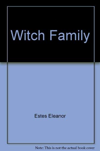 Witch Family: Estes, Eleanor: 9780152985745: Amazon.com: Books