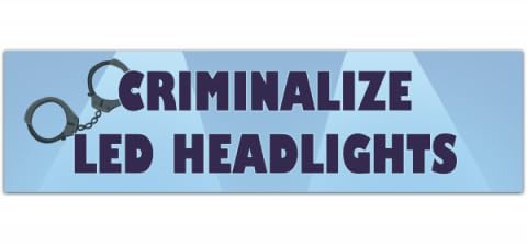 Amazon.com: Criminalize LED Headlights! Funny Meme Road Rage Joke ...