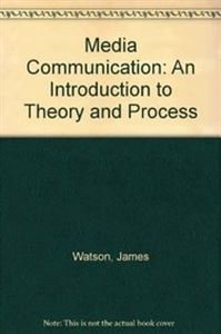 Buy Media Communication: An Introduction to Theory and Process Book ...