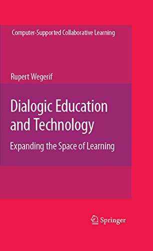 Dialogic Education and Technology: Expanding the Space of Learning ...