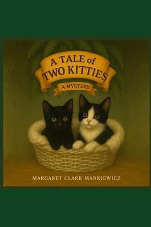 A Tale of Two Kitties: Mankiewicz, Margaret: 9798277835463: Amazon.com ...