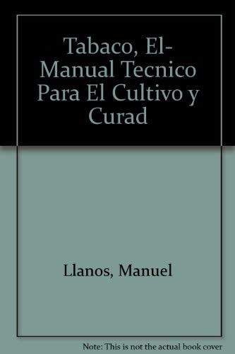 Tabaco, El- Manual Tecnico Para El Cultivo y Curad: 9788471141088 ...
