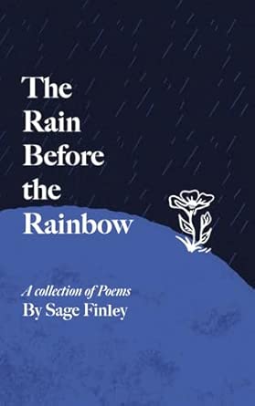 Amazon.com: The Rain Before the Rainbow: 9798272991706: Finley, Sage: Books